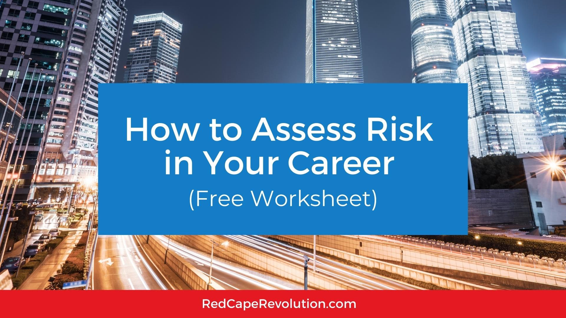 How to Assess Risk in Your Career (Free Evaluator Tool Inside)