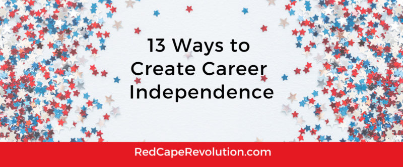 13 Ways to Create Career Independence | Coach Darcy